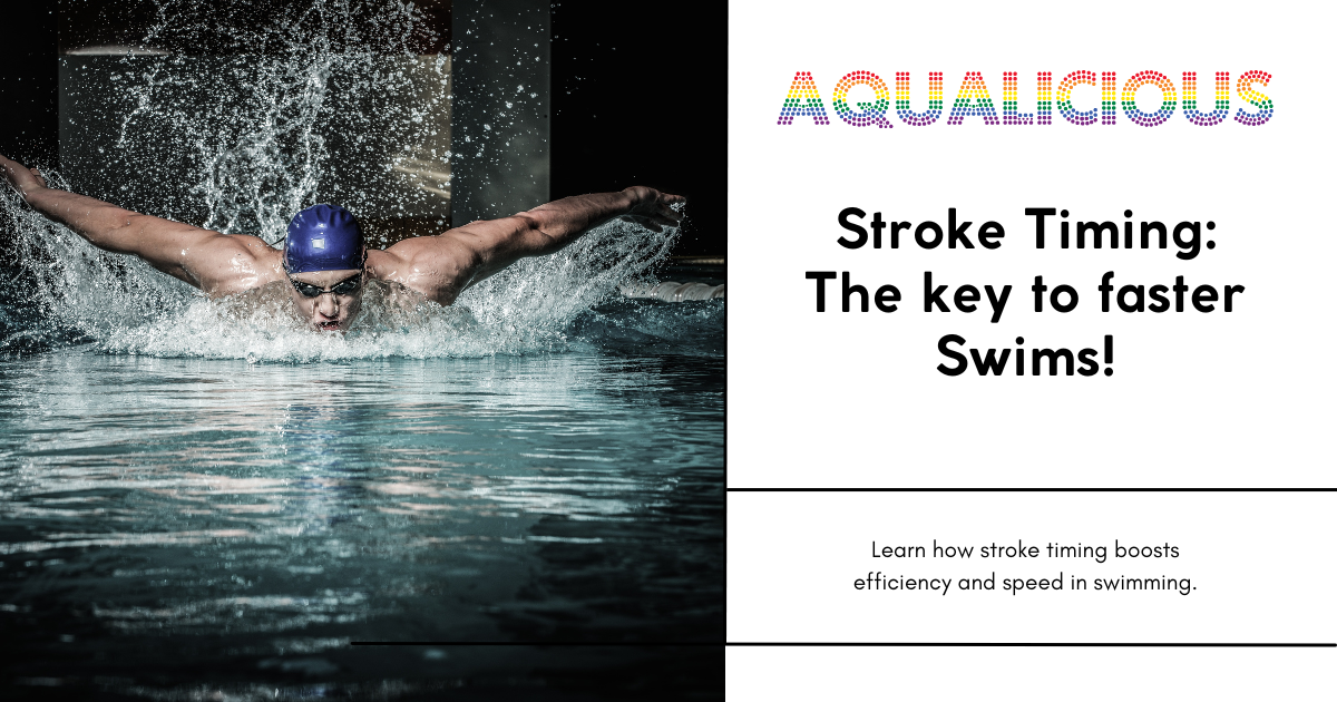 Stroke Timing: The Key to Swimming Efficiency and Speed | Aqualicious